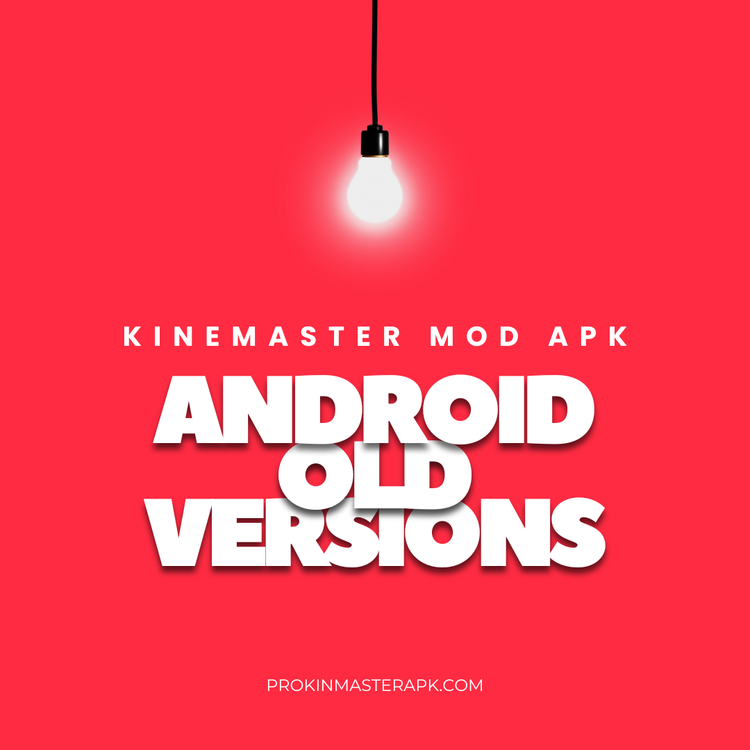 Download KineMaster Old Version Mod APK Pro Unlocked 2025